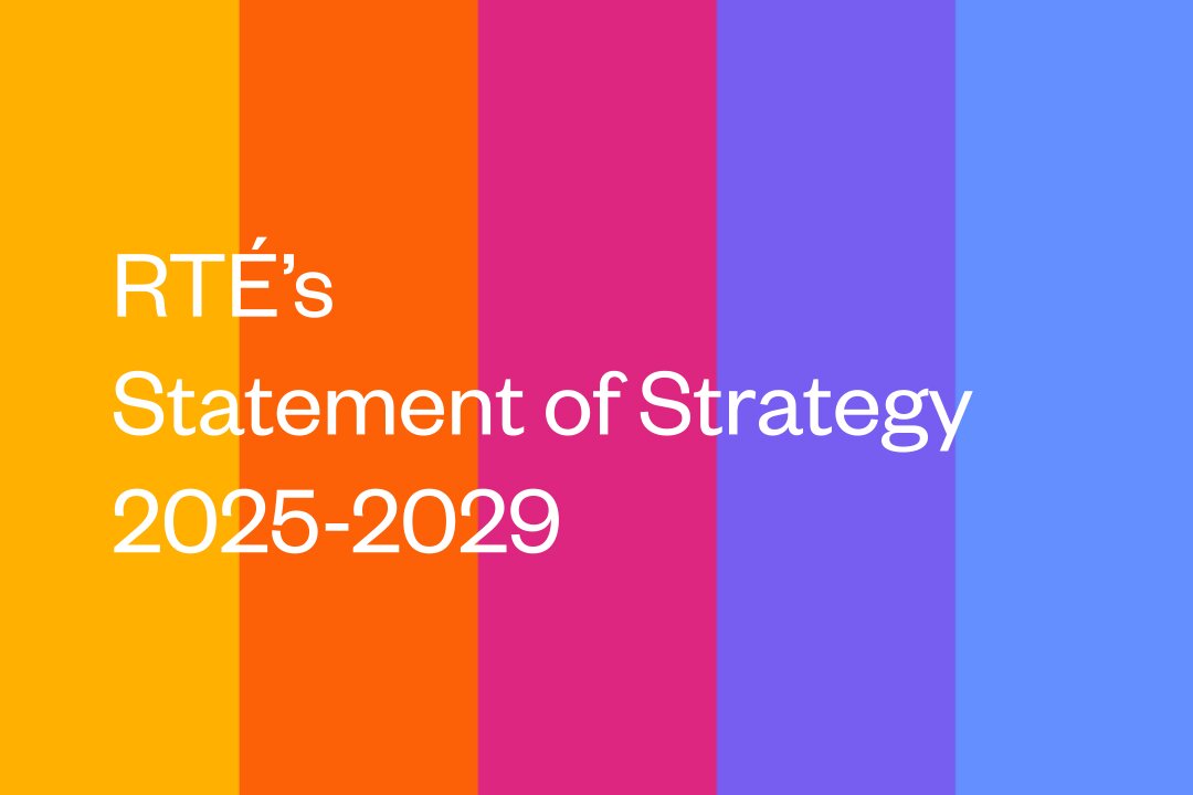 RTÉ publishes A New Direction: Statement of Strategy (2025 – 2029 ...